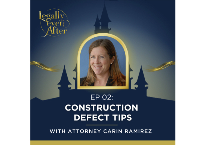 Legally Ever After Episode 02: Construction Defect Tips from Attorney ...